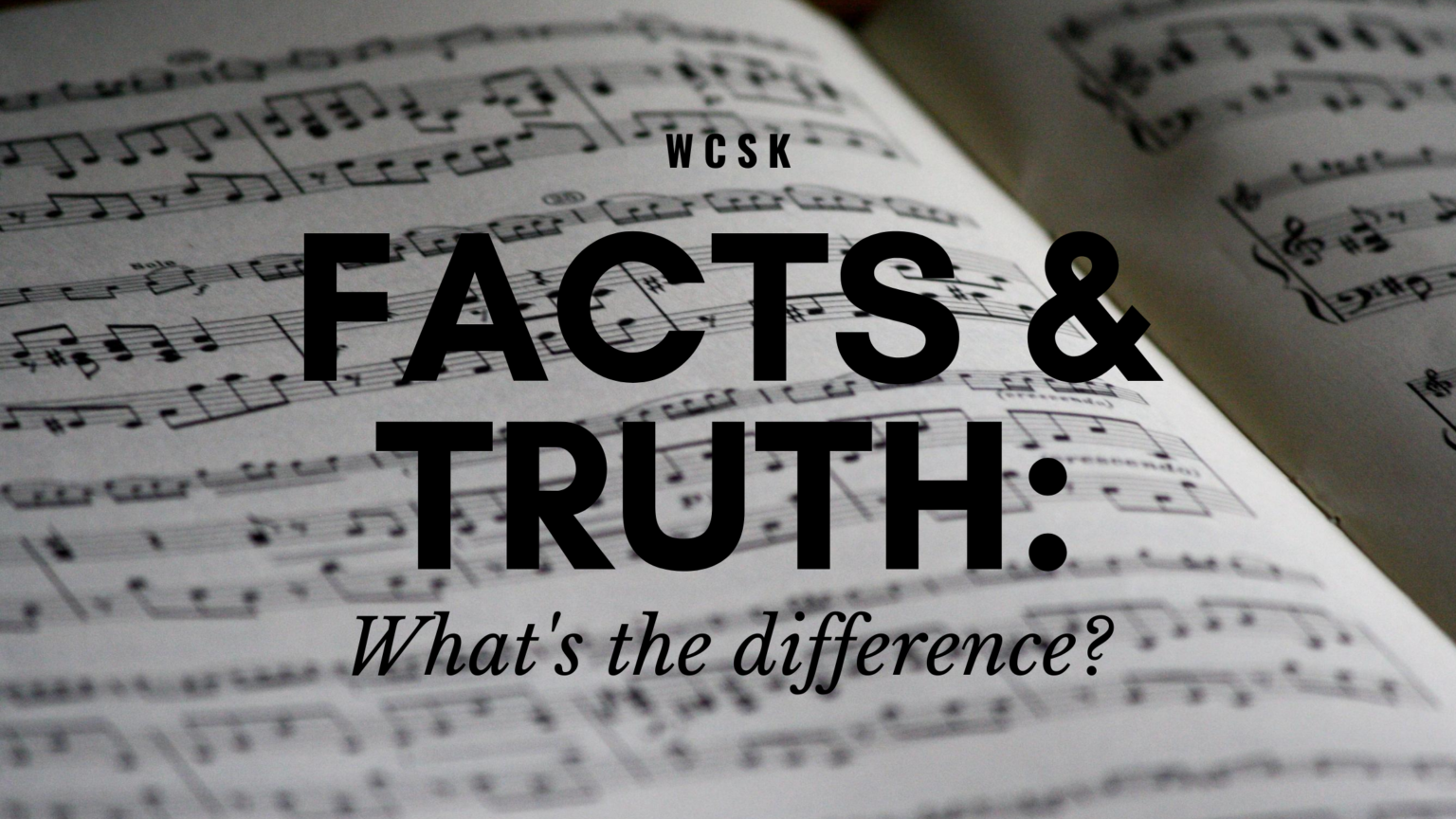 Facts and Truth: What's the Difference? (A Biblical Perspective)