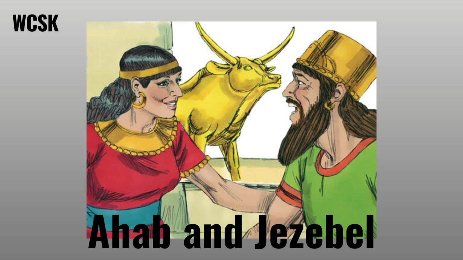 WCSK: The Spirits of Ahab and Jezebel (I Kings 21:1-17)