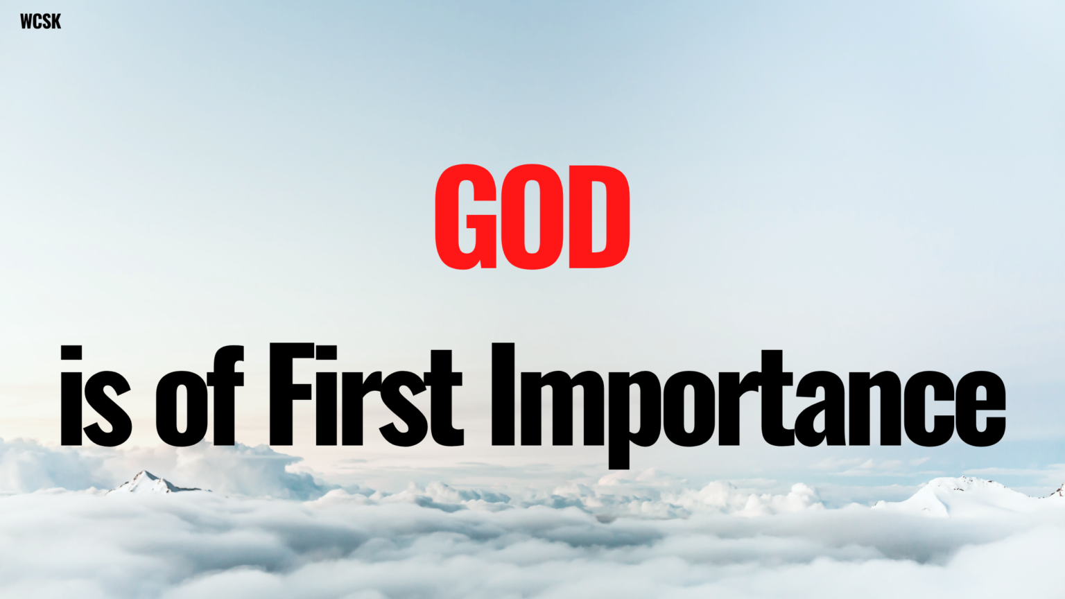 WCSK: God is of First Importance An Exposition of Judges 6:1-16