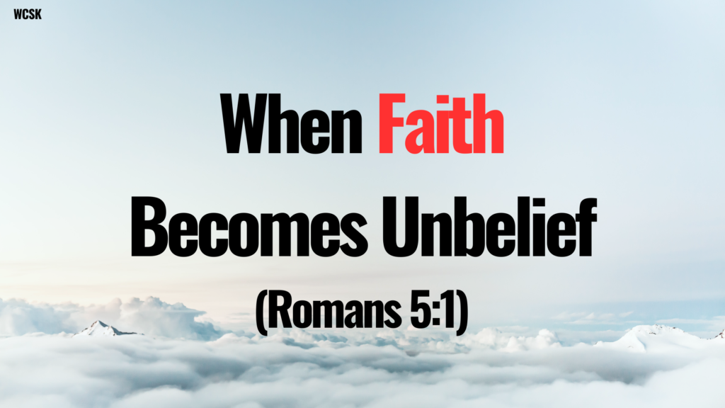 WCSK: When Faith Becomes Unbelief (Or, Confusing Law and Gospel)